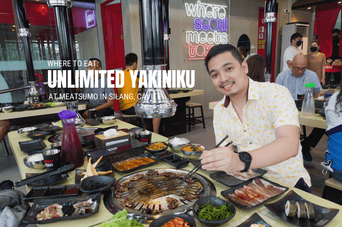 Where to Eat: Unlimited Yakiniku at Meatsumo in Silang, Cavite